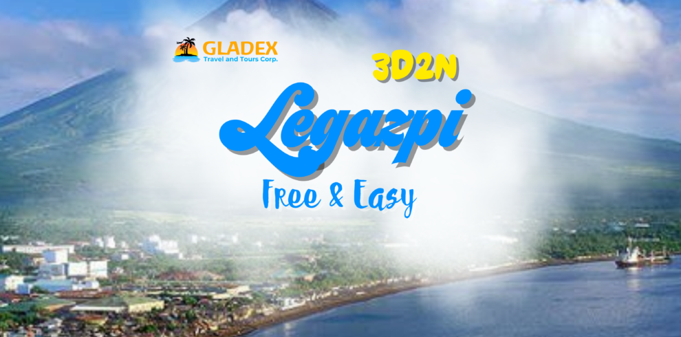 3D2N LEGAZPI PACKAGE 1: FREE & EASY – Gladex Travel and Tours Corp.