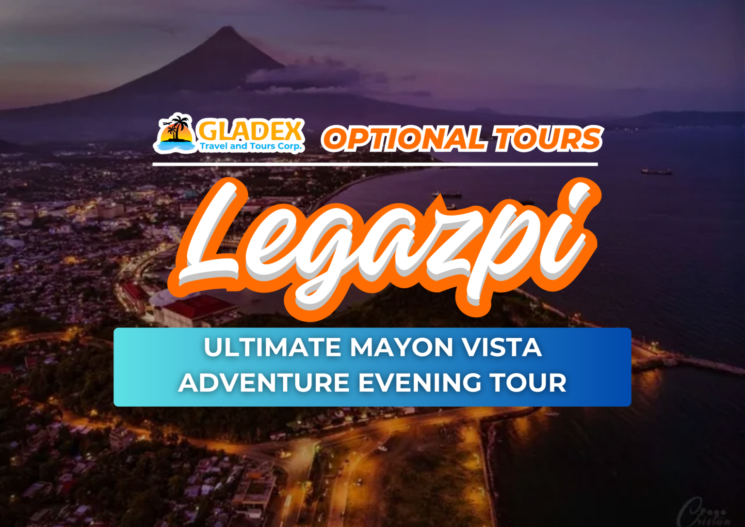 ULTIMATE MAYON VISTA ADVENTURE EVENING TOUR – Gladex Travel and Tours Corp.