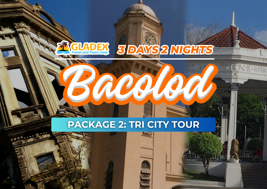 3D2N BACOLOD PACKAGE 2: TRI CITY TOUR – Gladex Travel and Tours Corp.