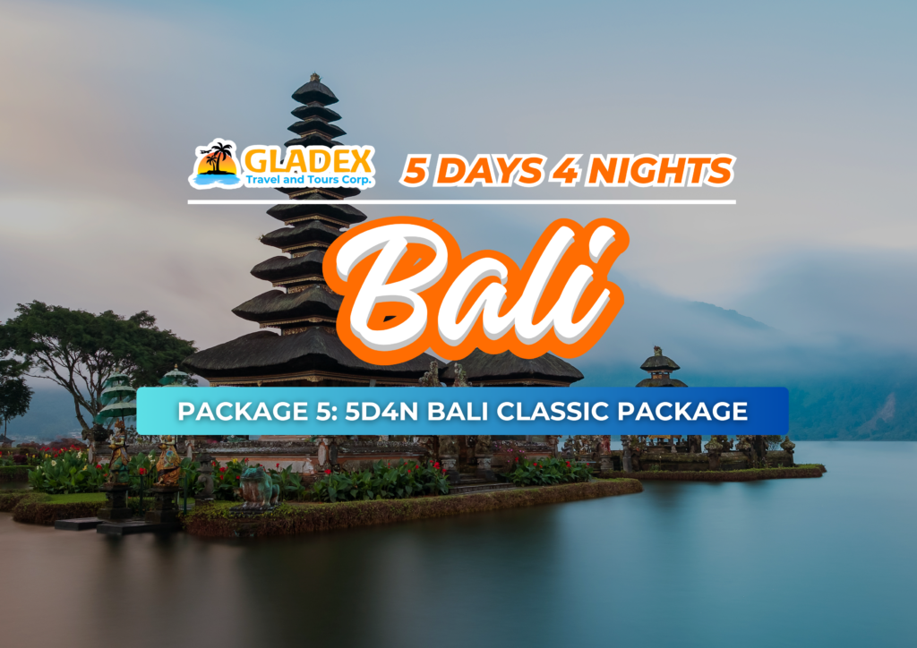 5D4N BALI PACKAGE 5: CLASSIC PACKAGE – Gladex Travel and Tours Corp.