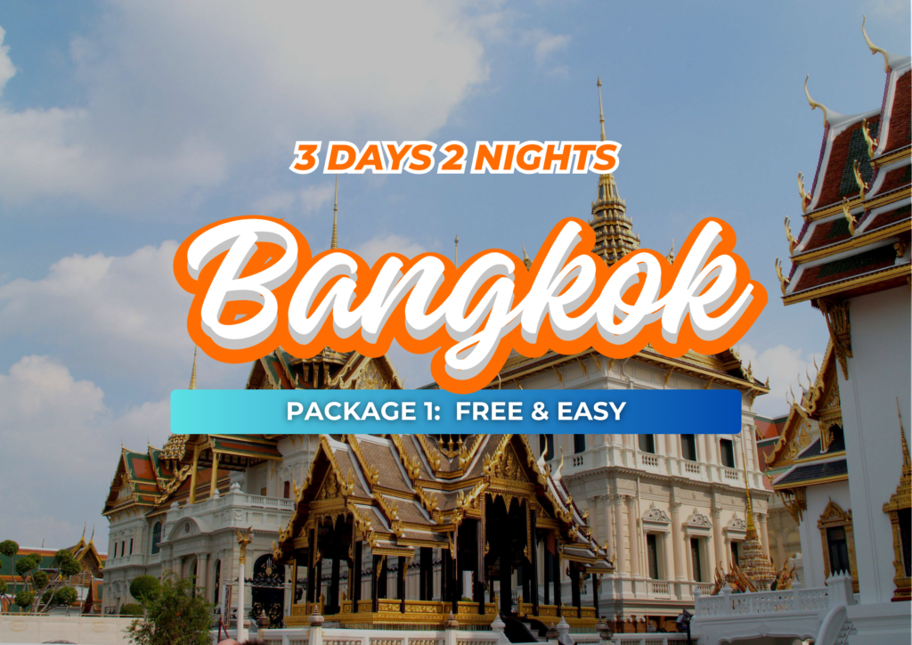 PACKAGE 1: 3D2N BANGKOK W/ FREE CITY TOUR (FREE & EASY) – Gladex Travel ...