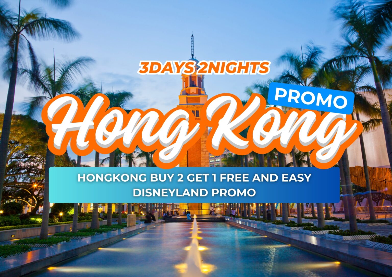 HONGKONG BUY 2 GET 1 FREE AND EASY DISNEYLAND PROMO – Gladex Travel and ...